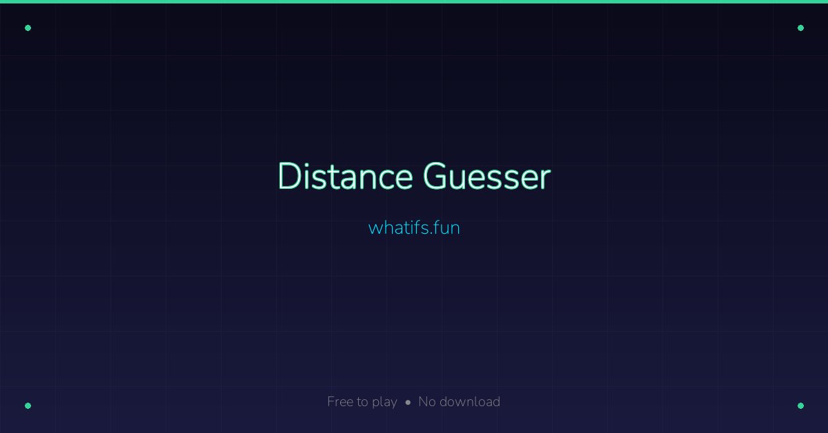 Distance Guesser — whatifs.fun