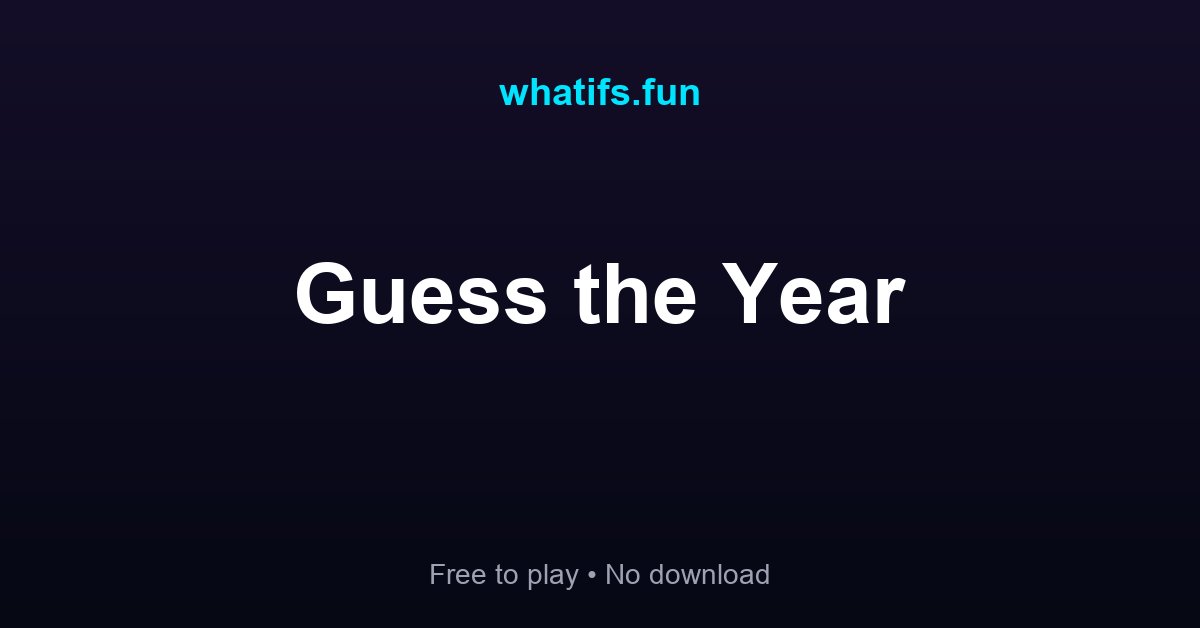 Guess the Year — Historic Events Timeline Quiz — whatifs.fun