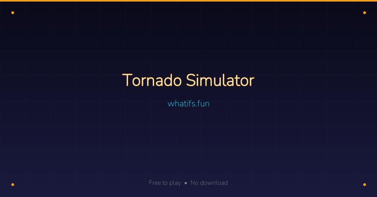 Tornado Simulator — Free Online Tornado Simulation | whatifs.fun