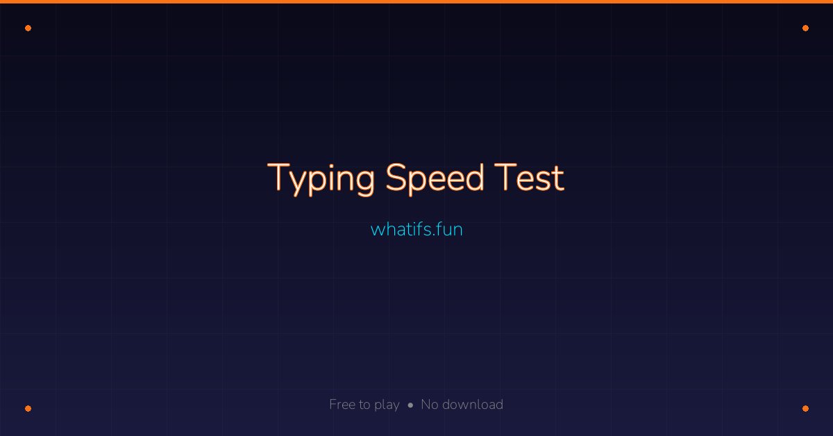 Typing Speed Test — whatifs.fun